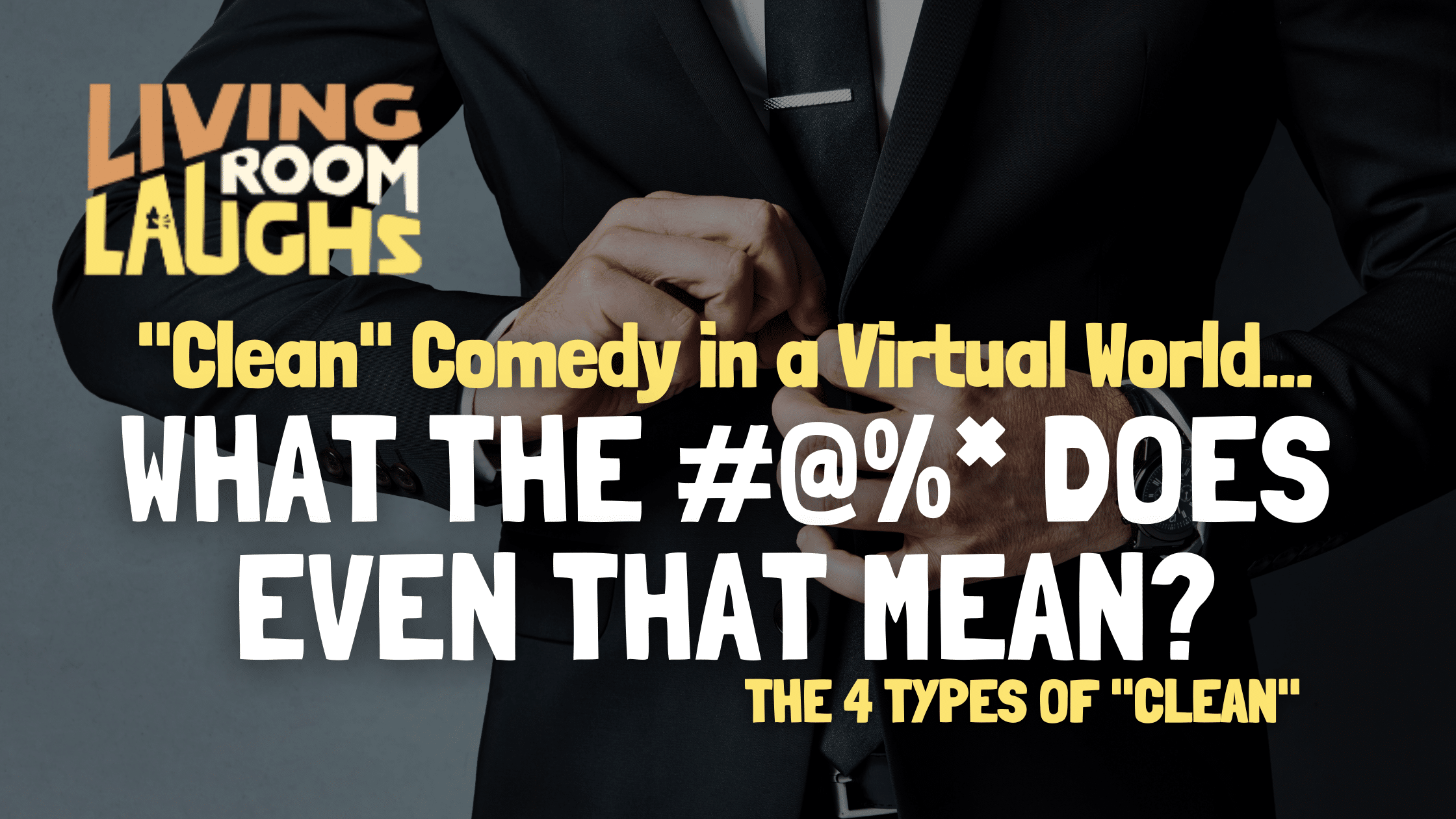 Clean Comedy in a Virtual World – What the #@%* Does that Mean ...